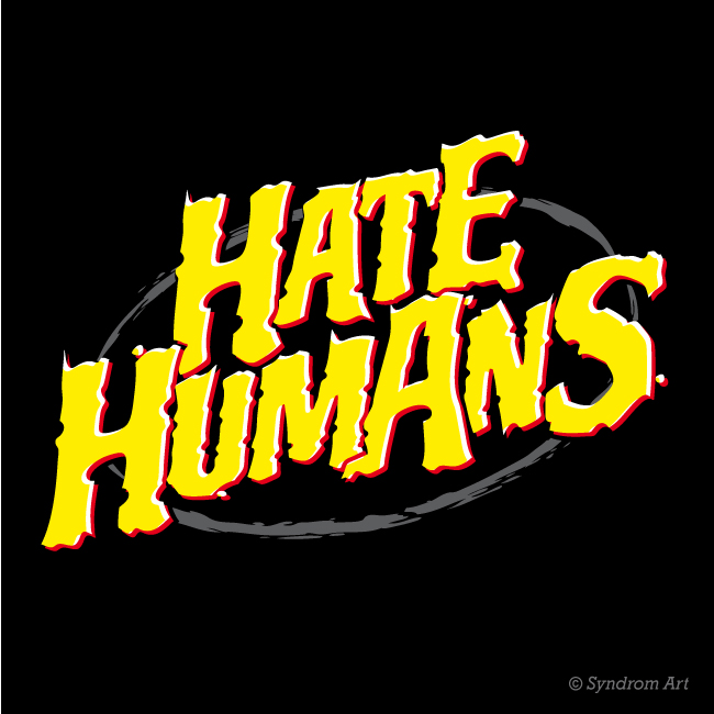 Syndrom Art » Illustration, Logos » HATE HUMANS - Illustration & Logo ...